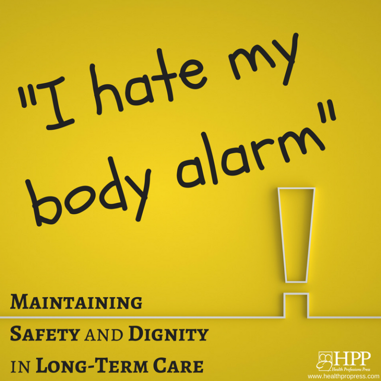 "I Hate My Body Alarm:" Maintaining Safety and Dignity in Long-Term ...
