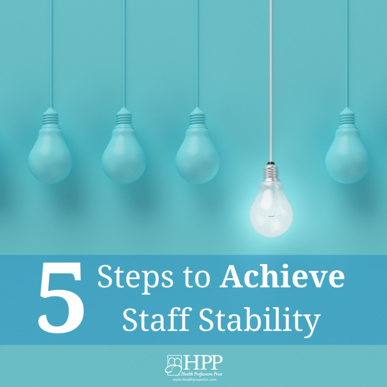 5 Steps to Achieve Staff Stability - The HPP Resource CenterThe HPP ...