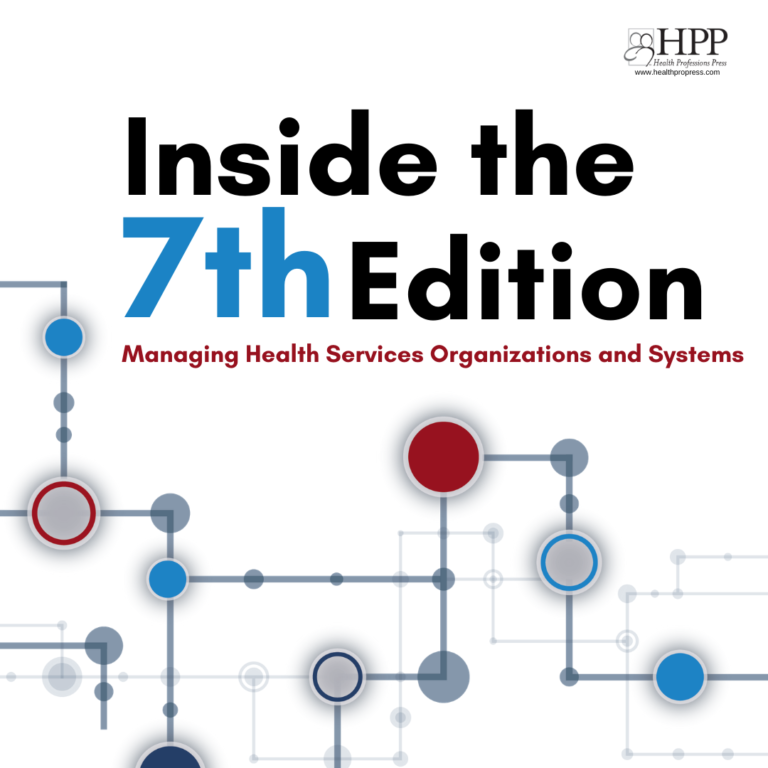 Inside the 7th Edition of Managing Health Services Organizations and ... Inside the 7th Edition of Managing Health Services Organizations and ...
