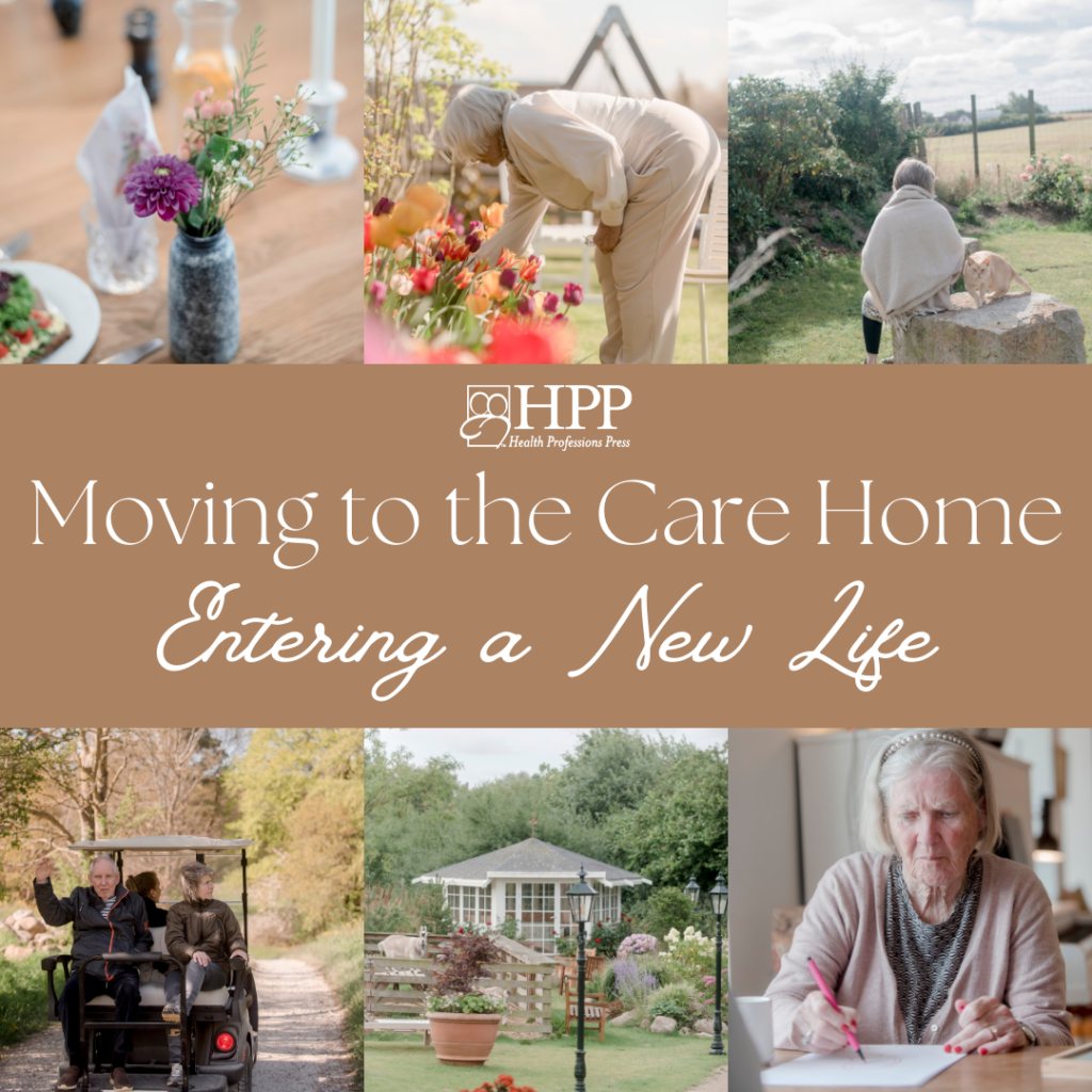 Moving to the Care Home: Entering a New Life - The HPP Resource CenterThe HPP Resource Center